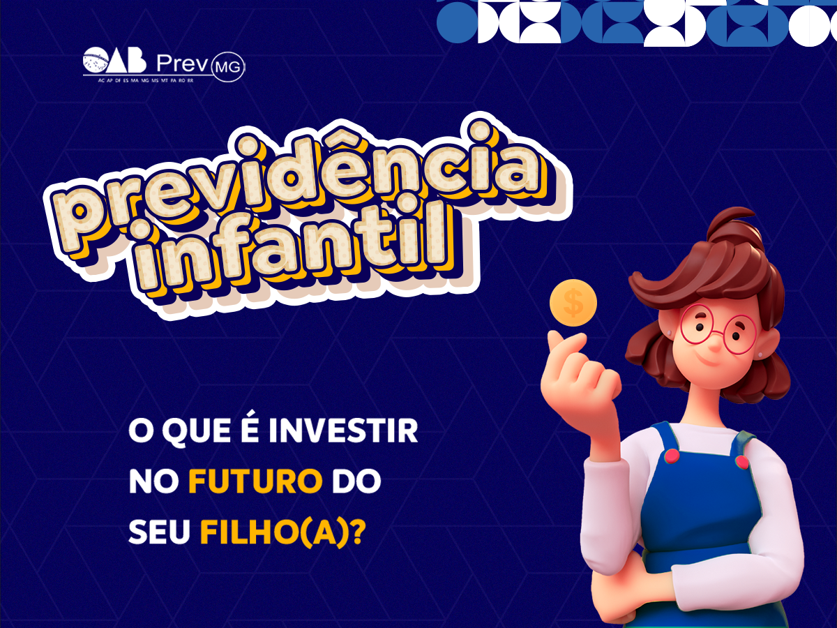 O que é investir no futuro do seu filho? - OAB Prev